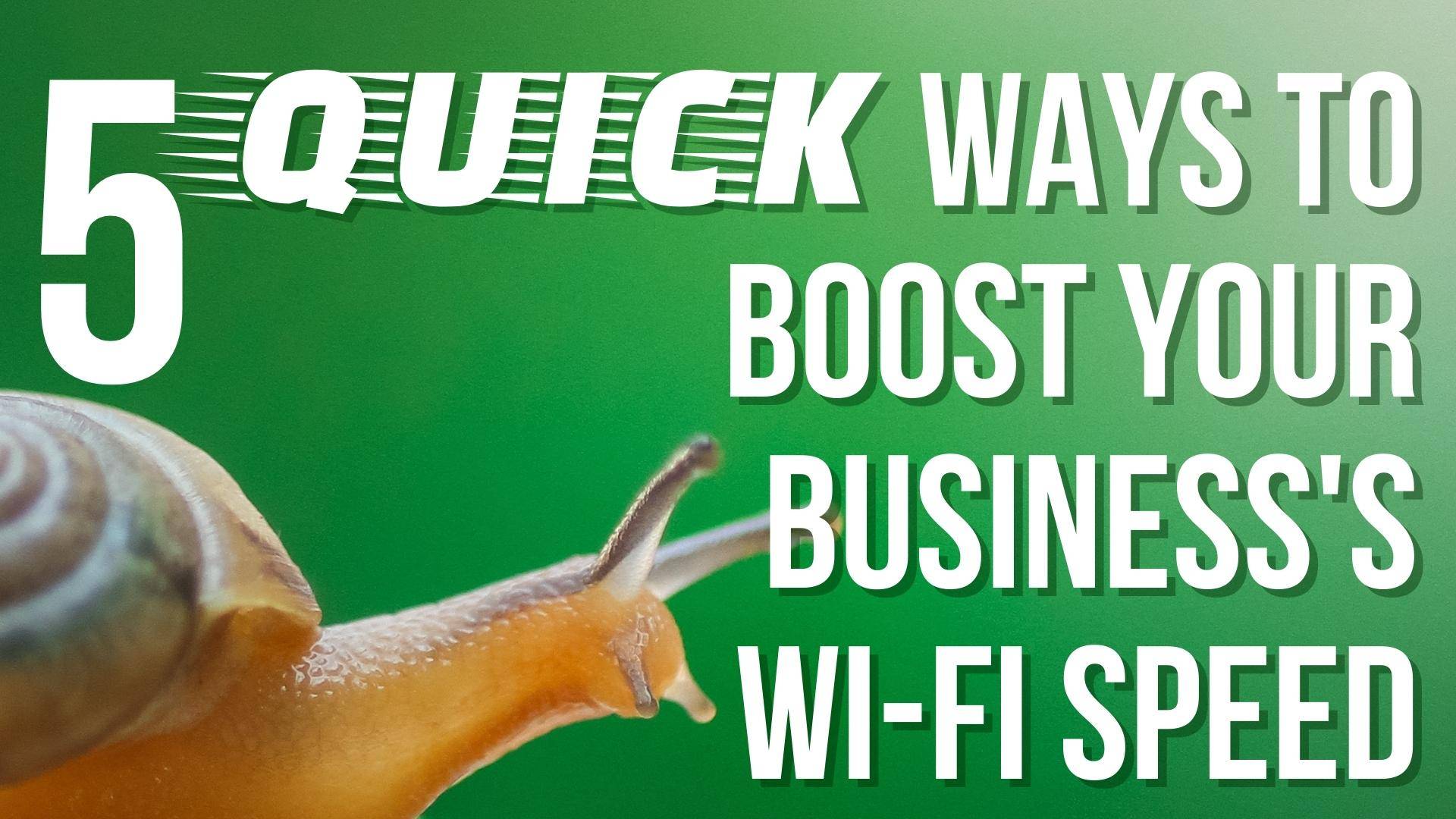 5 quick ways to boost your business's Wi-Fi speed | S2Computers