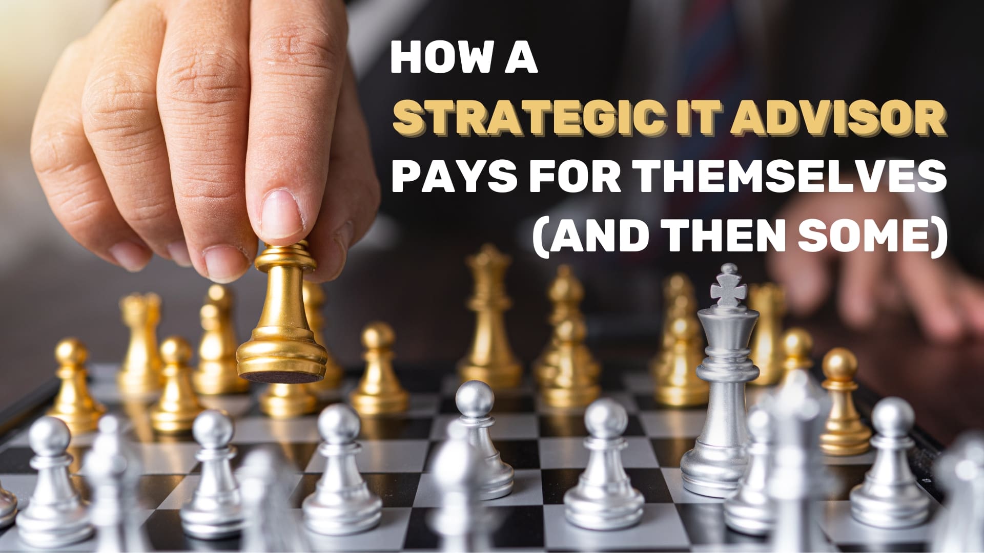 How a strategic IT advisor pays for themselves (and then some ...